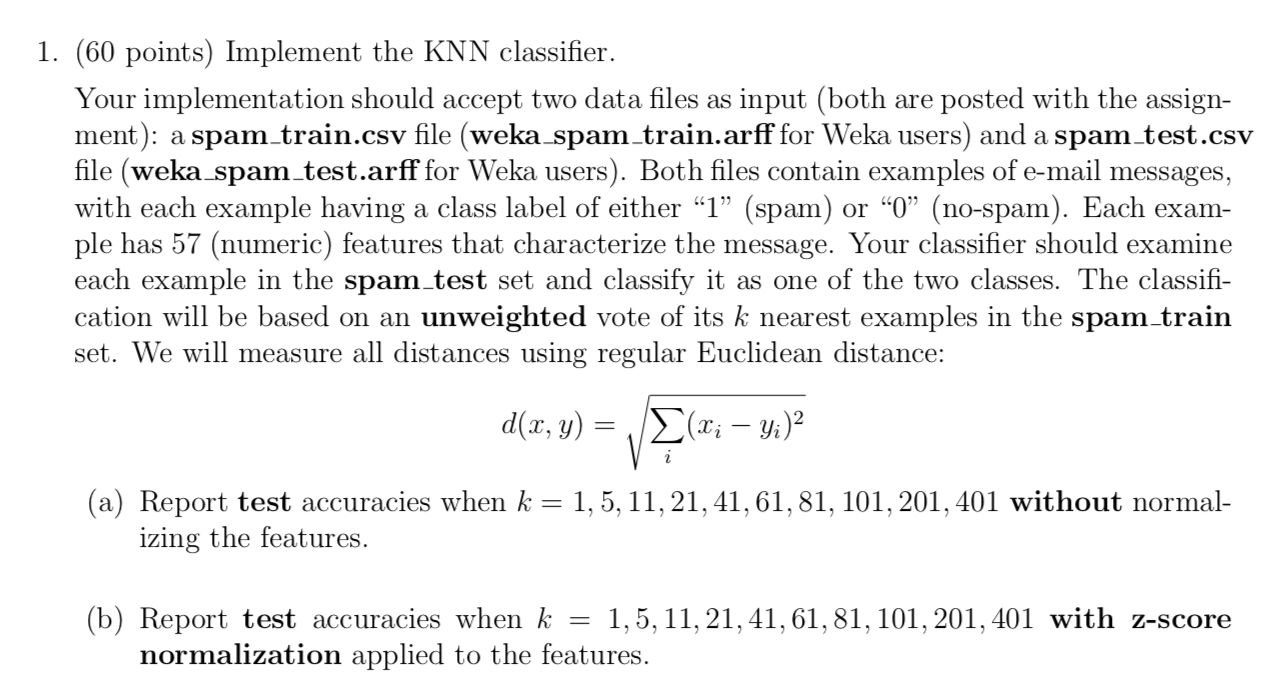 1. (60 points) Implement the KNN classifier. Your | Chegg.com