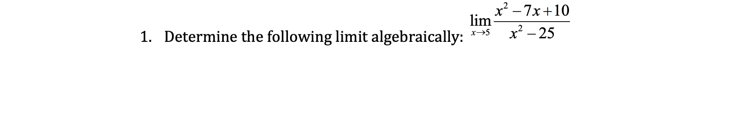 Solved 1. Determine the following limit algebraically: | Chegg.com