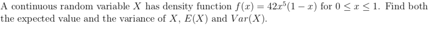 Solved continuous random variable X has density function | Chegg.com