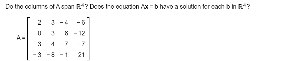 Solved Do the columns of A span R4? Does the equation Ax = b | Chegg.com