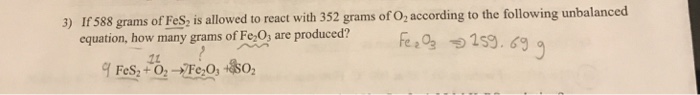 Solved If 588 grams of FeS, is allowed to react with 352 | Chegg.com