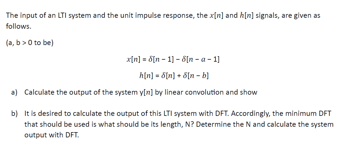 Solved The input of an LTI system and the unit impulse | Chegg.com