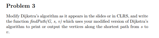 Solved Problem 3 Modify Dijkstra's algorithm as it appears | Chegg.com