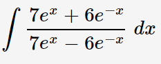 Solved ∫7ex−6e−x7ex+6e−xdx | Chegg.com