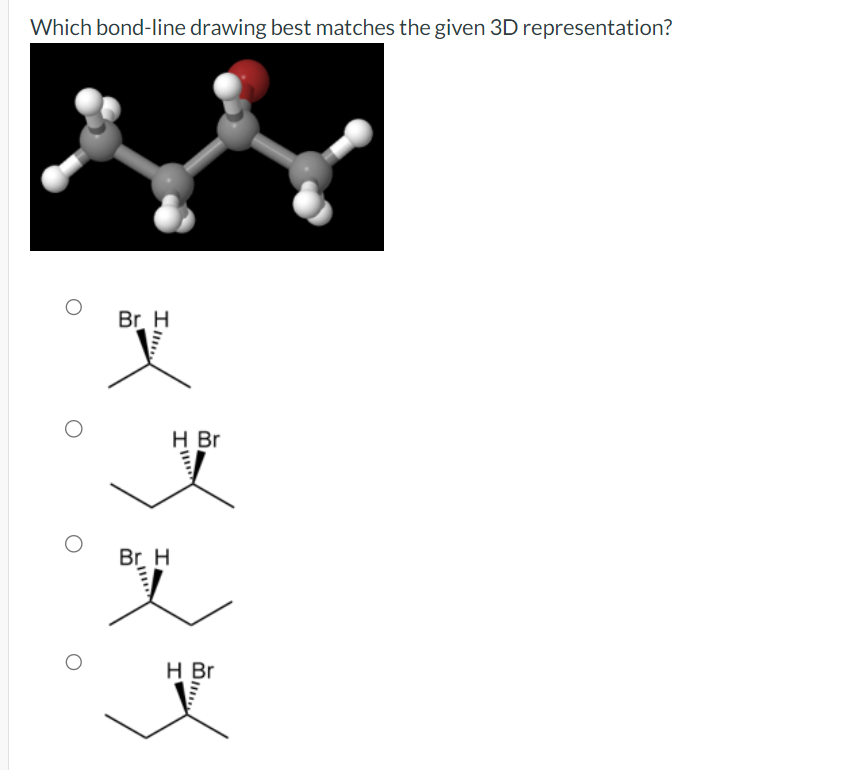 Solved Which bond-line drawing best matches the given 3D | Chegg.com