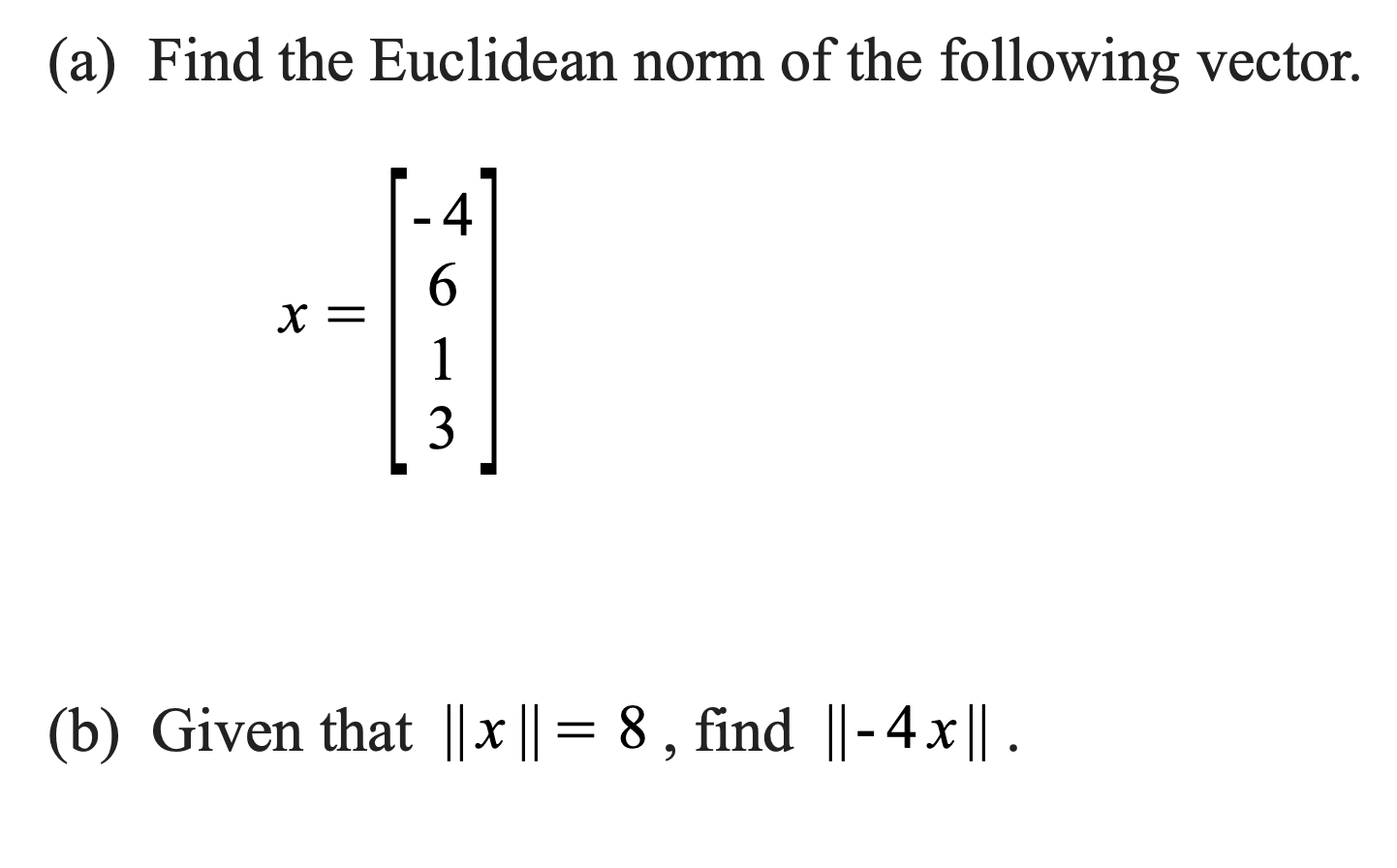 Solved (a) Find the Euclidean norm of the following vector. | Chegg.com
