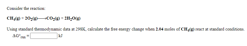 Solved Consider the reaction: CH4() +202(g)CO2(g) + 2H2O(g) | Chegg.com