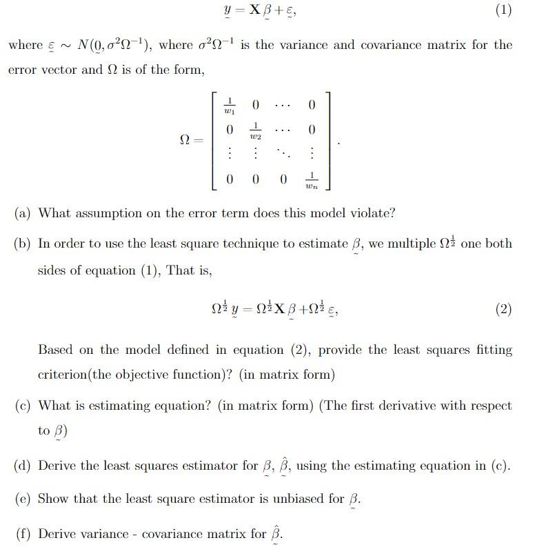 Solved ∼y=X∼β+ε, where ∼ε∼N(σ2,σ2Ω−1), where σ2Ω−1 is the | Chegg.com