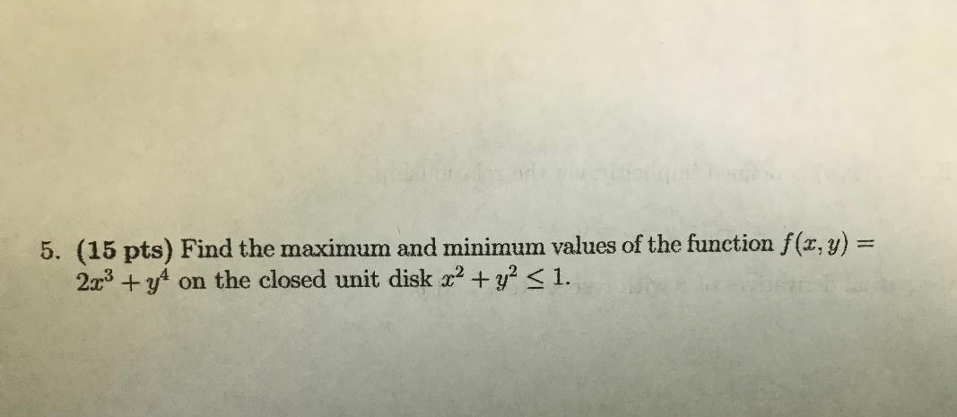 Solved 5. (15 pts) Find the maximum and minimum values of | Chegg.com