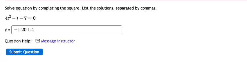 Solved Solve equation by completing the square. List the | Chegg.com