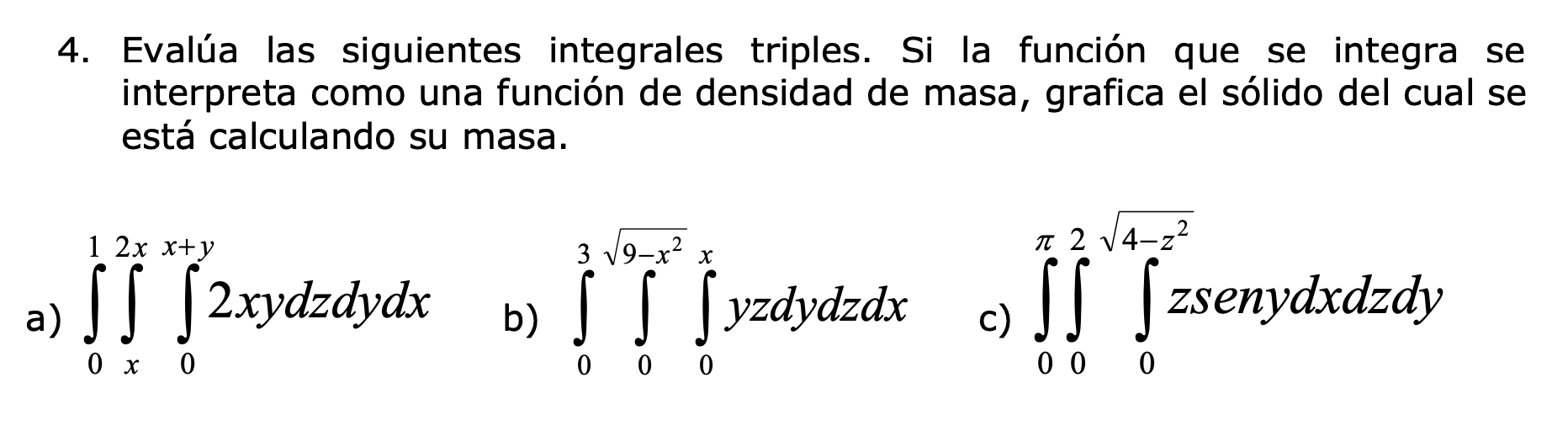 Solved Evaluate the following triple integrals. If the | Chegg.com