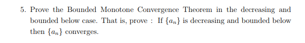 Solved 5. Prove the Bounded Monotone Convergence Theorem in | Chegg.com