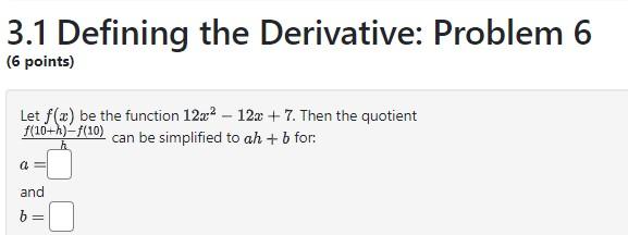 Solved 3.1 Defining the Derivative: Problem 6 ( 6 points) | Chegg.com