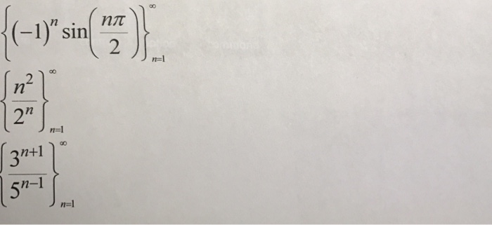 Solved {(-1)^n sin(n pi/2)}^infinity_n=1 | Chegg.com