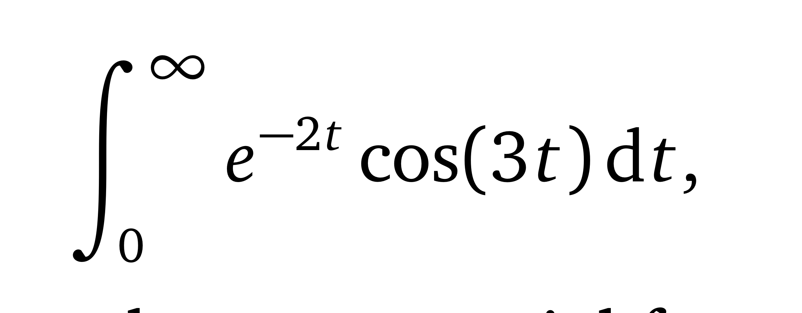 Solved ∫0∞e-2tcos(3t)dt | Chegg.com