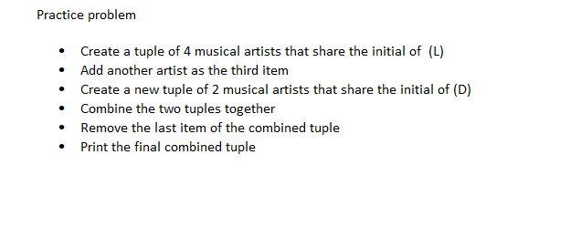 Solved Practice problem - Create a tuple of 4 musical | Chegg.com
