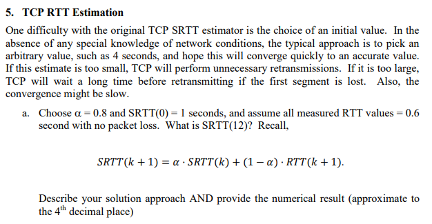 Solved 5 Tcp Rtt Estimation One Difficulty With The 
