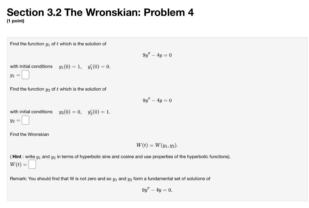 Solved Section 3.2 The Wronskian: Problem 4 (1 point) Find | Chegg.com