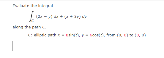 Solved Evaluate the integral ∫C(2x−y)dx+(x+3y)dy along the | Chegg.com