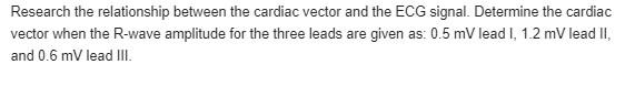 Solved Research the relationship between the cardiac vector | Chegg.com