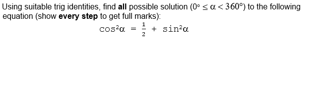 Solved Using suitable trig identities, find all possible | Chegg.com