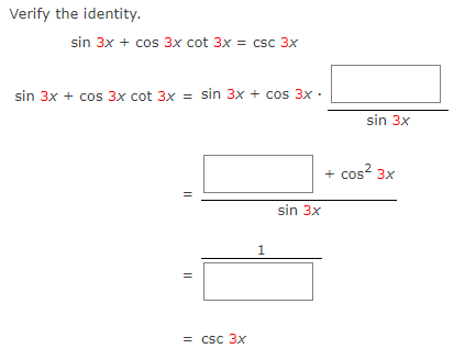 Solved Verify the identity. sin 3x + cos 3x cot 3x = csc 3x | Chegg.com