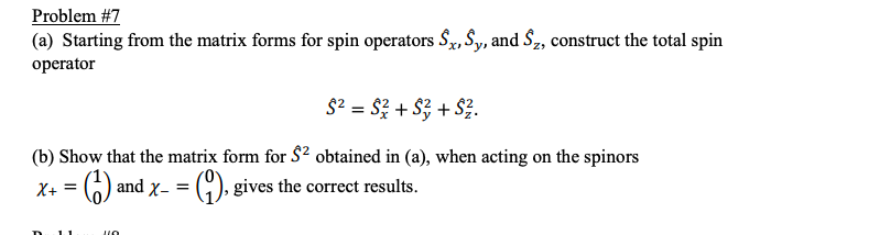 Solved Problem #7 (a) Starting from the matrix forms for | Chegg.com