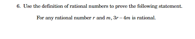 Solved 6. Use the definition of rational numbers to prove | Chegg.com