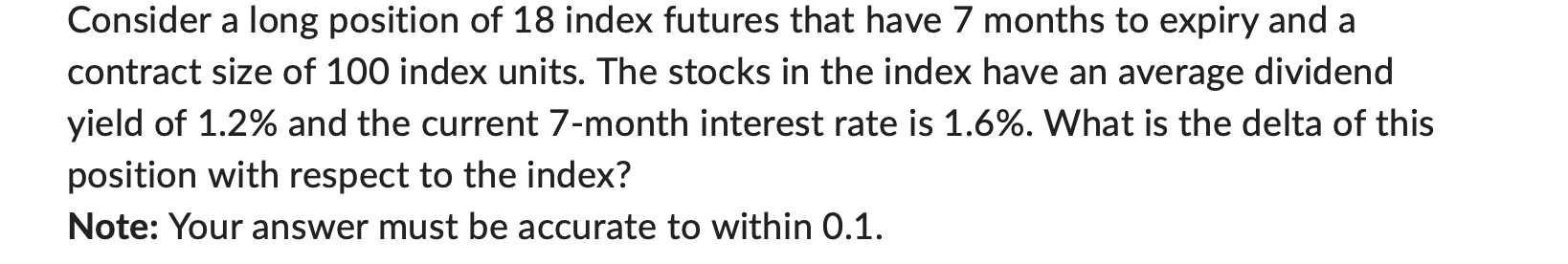 Solved Consider a long position of 18 index futures that | Chegg.com