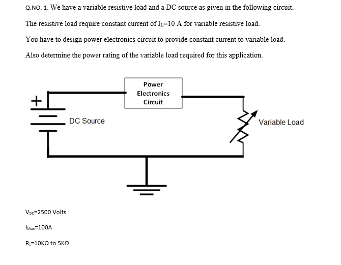 Solved Q.NO. 1: We have a variable resistive load and a DC | Chegg.com