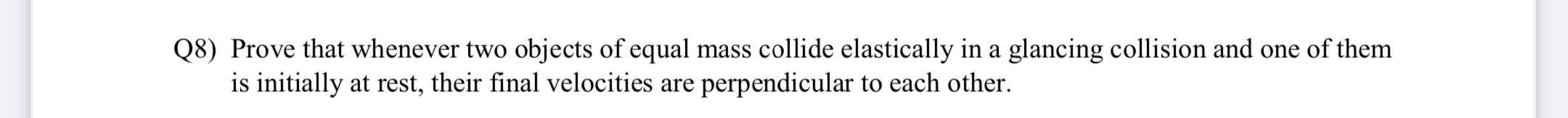 Solved Q8) ﻿Prove that whenever two objects of equal mass | Chegg.com