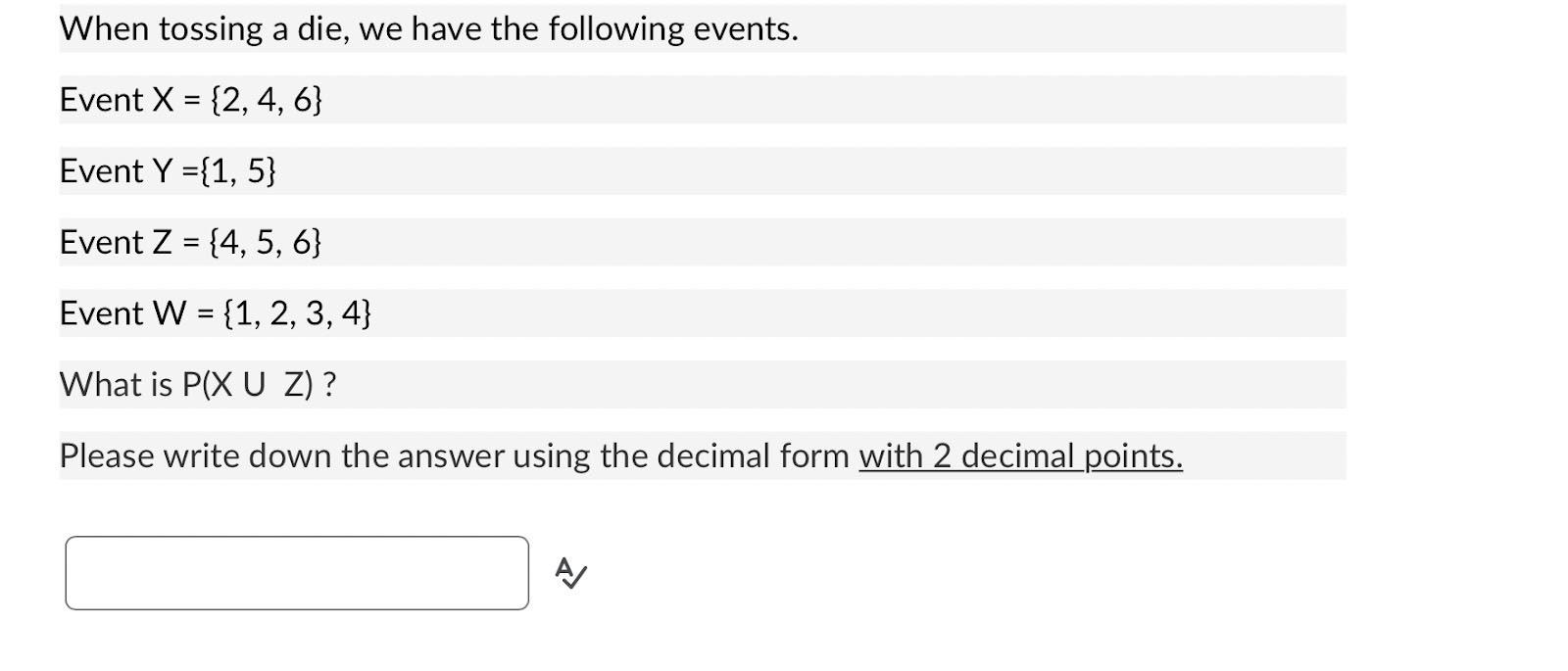 Solved When tossing a die, we have the following events. | Chegg.com