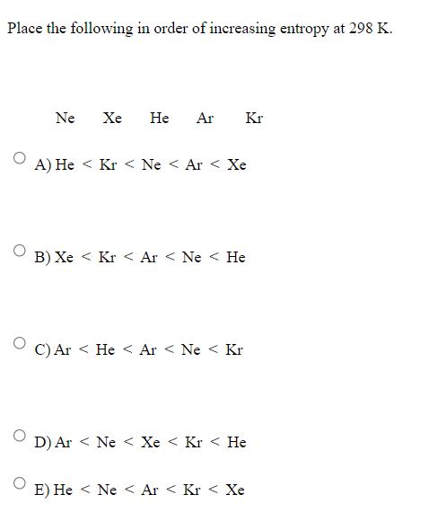 Solved Place the following in order of increasing entropy at | Chegg.com