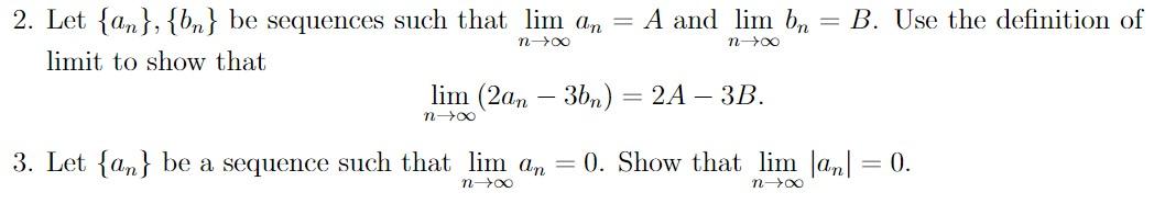 Solved 2. Let {an},{bn} be sequences such that limn→∞an=A | Chegg.com