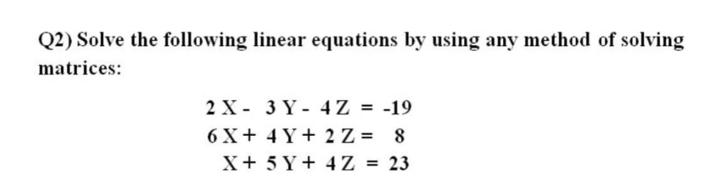 Solved Q2) Solve the following linear equations by using any | Chegg.com