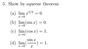 Solved 5. Show by squeeze theorem (a) limx→0x3/2=0. (b) | Chegg.com