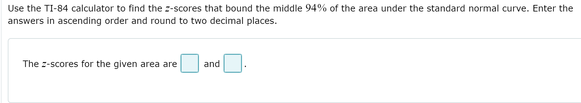 Solved Use the TI-84 calculator to find the z-scores that | Chegg.com