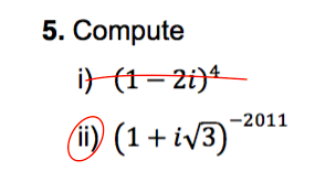 Solved 5. Compute it (1-21)4_ -2011 () (1 + iv3) | Chegg.com