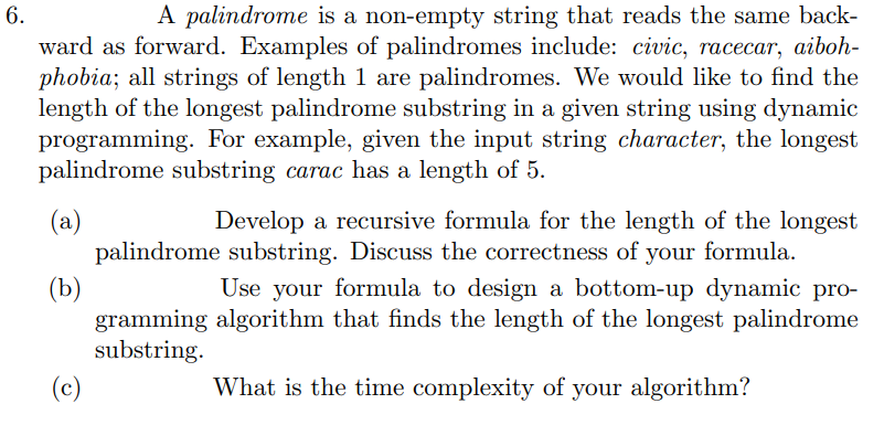 Solved 6 A Palindrome Is A Non Empty String That Reads The 