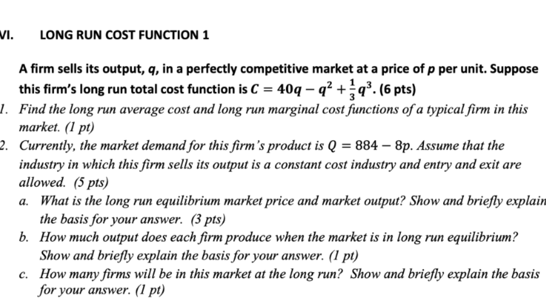 Solved VI. LONG RUN COST FUNCTION 1 A firm sells its output, | Chegg.com