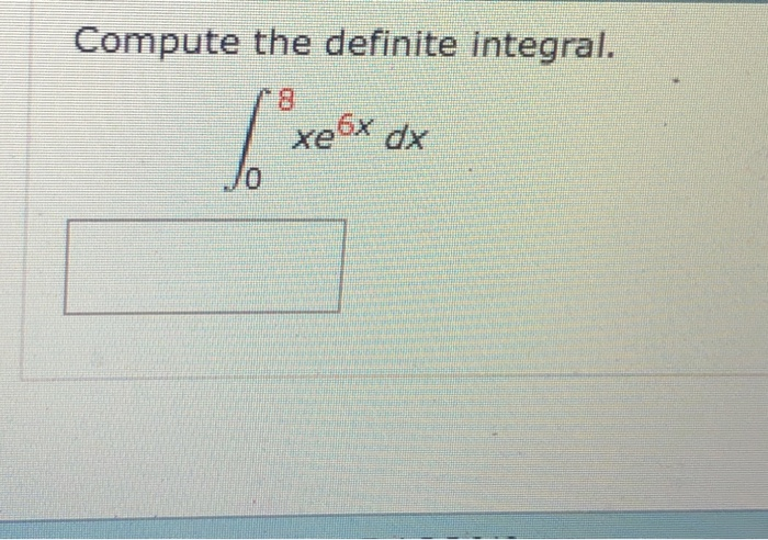 Solved Compute the definite integral. 8 xex dx | Chegg.com