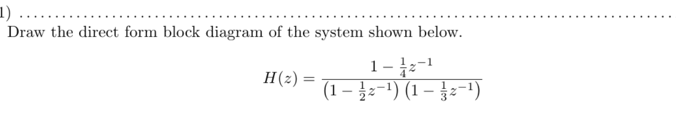 Solved 1) Draw the direct form block diagram of the system | Chegg.com