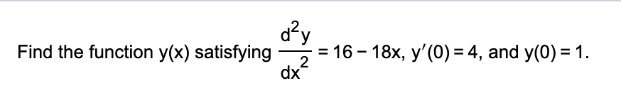 Solved Find the function y(x) ﻿satisfying | Chegg.com