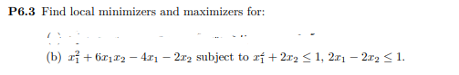 Solved P6.3 Find local minimizers and maximizers for: (b) : | Chegg.com