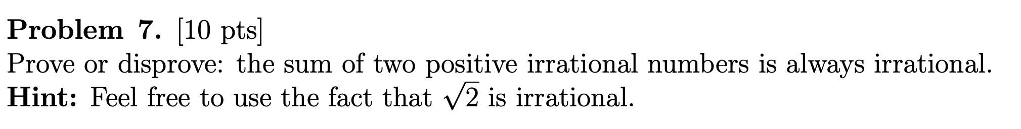 Solved Problem 7. [10 pts] Prove or disprove: the sum of two | Chegg.com