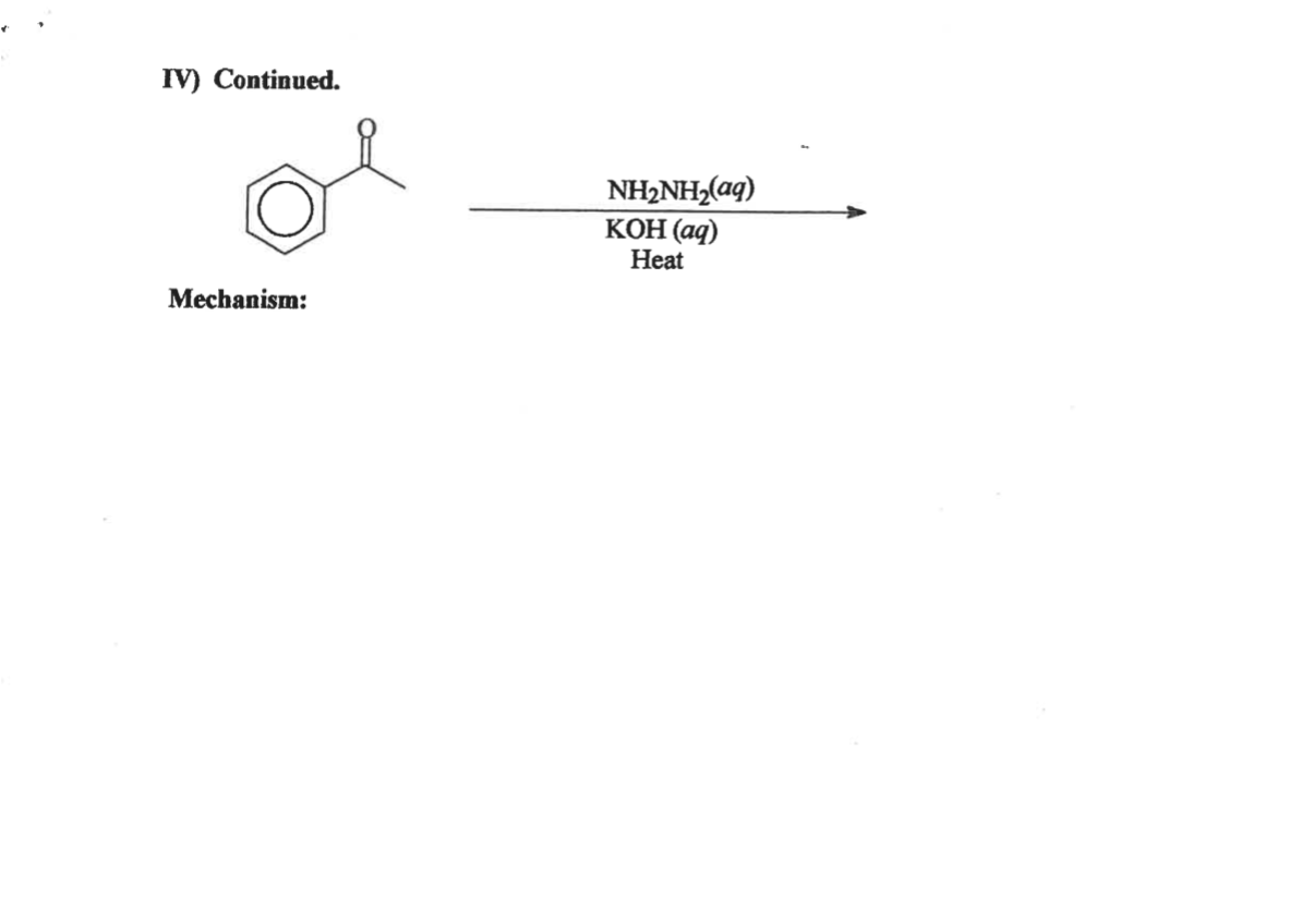 Solved IV) Continued. NH2NH2(aq) KOH(aq) Heat Mechanism: | Chegg.com