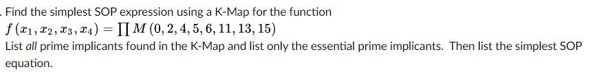 Solved Find the simplest SOP expression using a K-Map for | Chegg.com