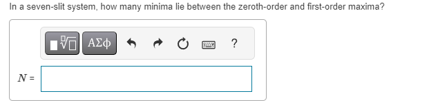 Solved In a seven-slit system, how many minima lie between | Chegg.com