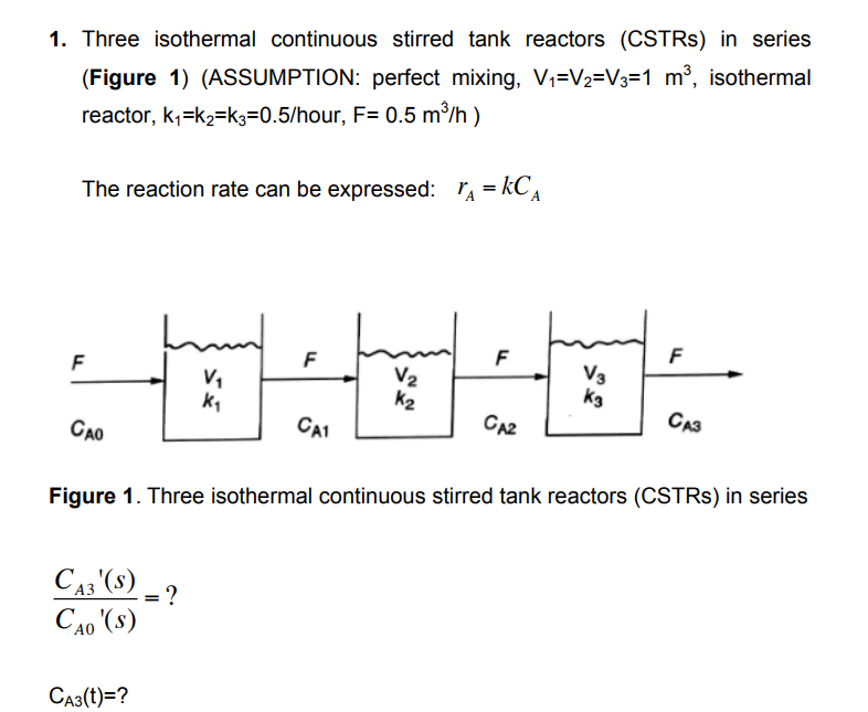 Solved 1. Three isothermal continuous stirred tank reactors | Chegg.com
