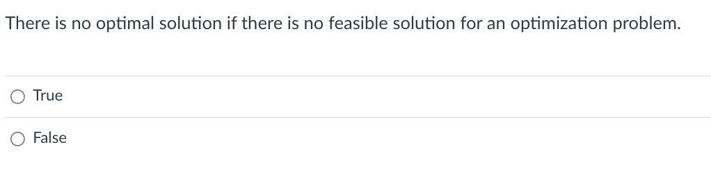 Solved There is no optimal solution if there is no feasible | Chegg.com